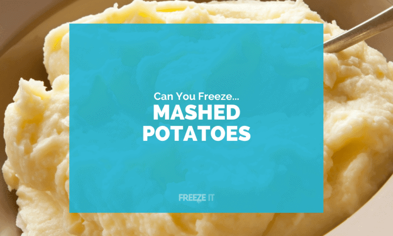 Can You Freeze Mashed Potatoes? [3 Essential Tips] | Freeze It